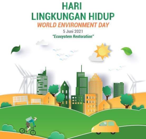 Peringatan Hari Lingkungan Hidup Sedunia, Mengatasi Tantangan Global dengan Tema 'Restorasi ...